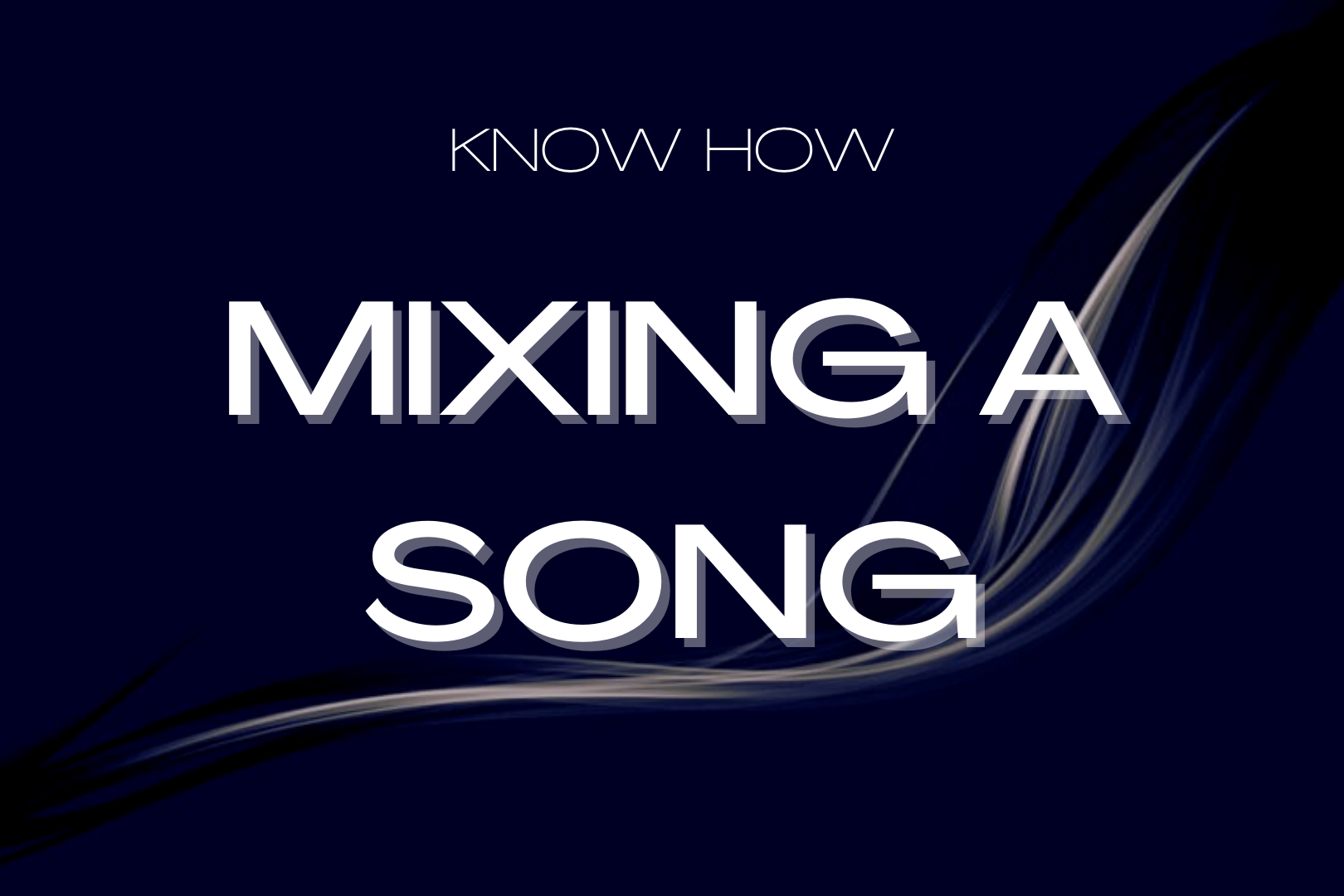 KNOW HOW MIXING A SONG Artisan Music know-how-mixing-a-song-artisan-music